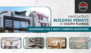 Navigating Building Permits in South Florida: Answering the 5 Most ...